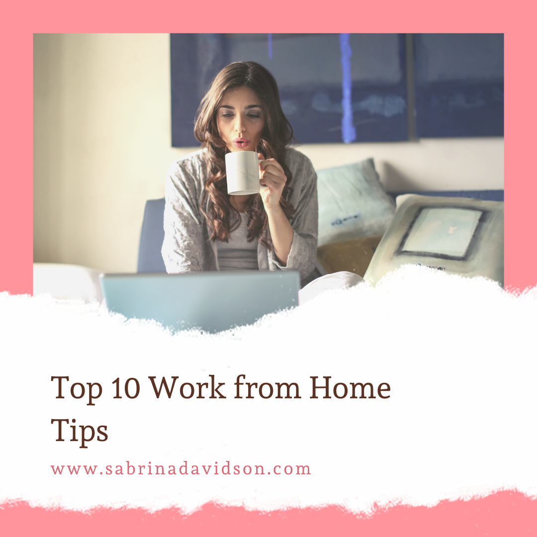 Top 10 Work from Home Tips | Tech Byte by Sabrina Davidson
